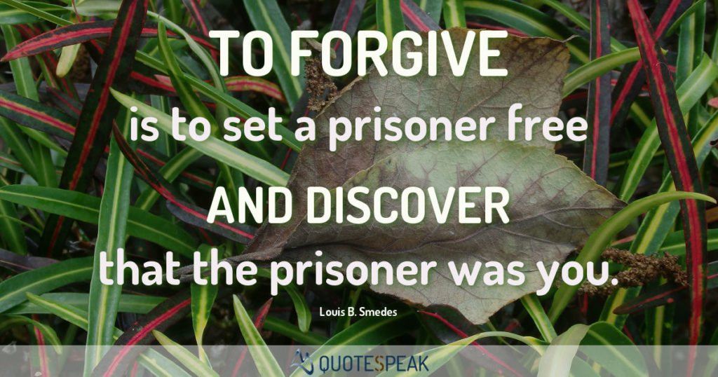 50 Thoughtful Forgiveness Quotes - Forgive & Forget! | Quotespeak